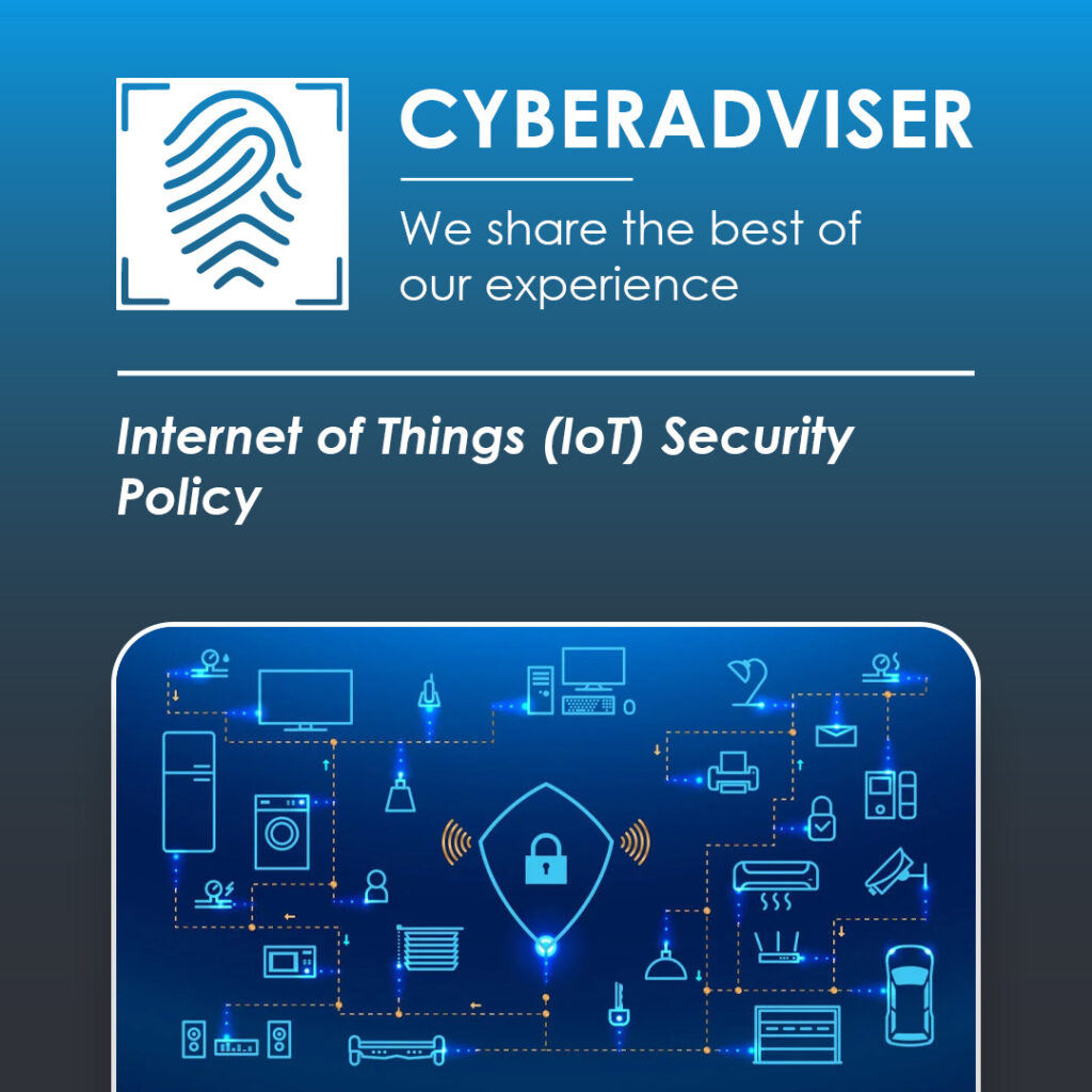 Internet of Things (IoT) Security Policy – CyberAdviser Store
