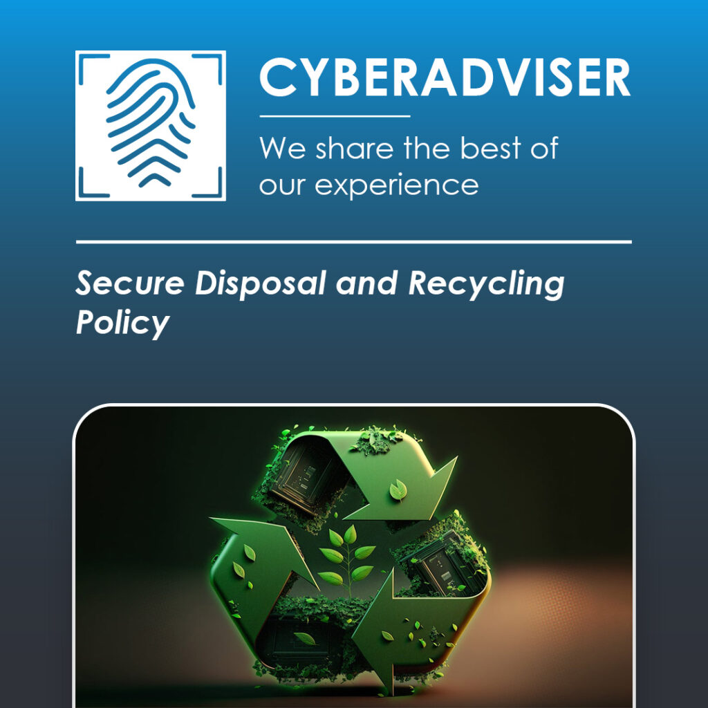 Secure Disposal and Recycling Policy – CyberAdviser Store